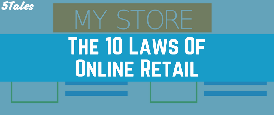 The 10 Laws Of Online Retail - 5TALES